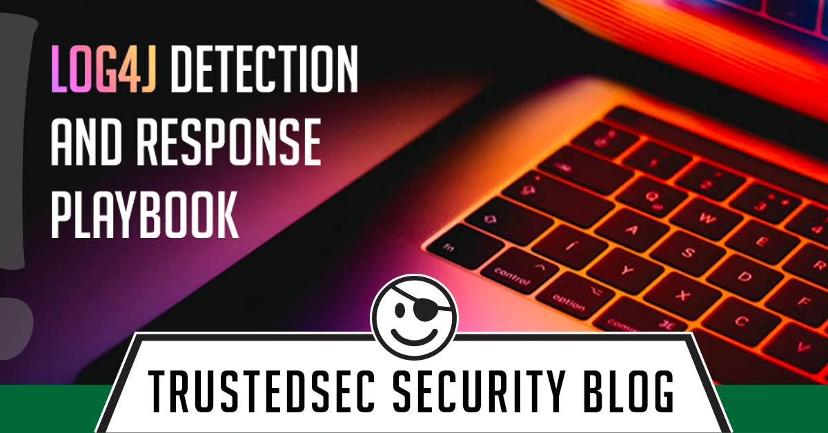 Log4j Detection and Response Playbook - TrustedSec