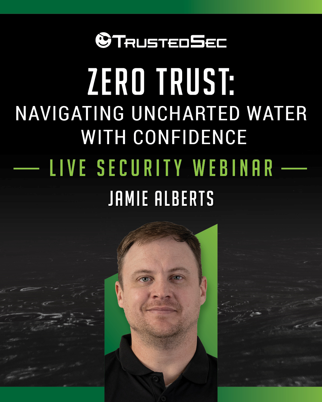 Webinar - Zero Trust: Navigating Uncharted Water With Confidence ... Webinar - Zero Trust: Navigating Uncharted Water With Confidence ...